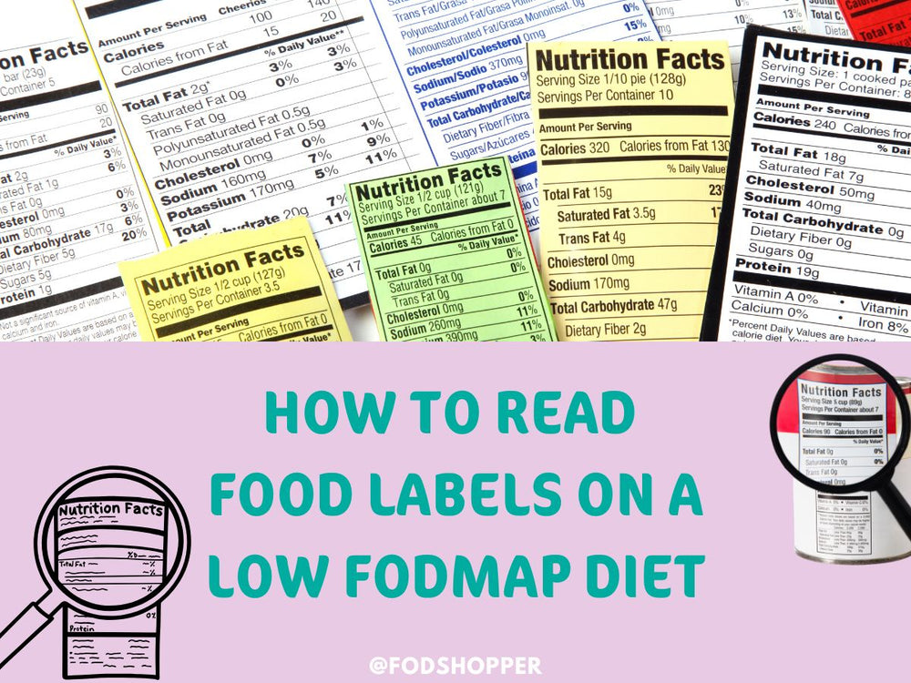 Navigating the Low FODMAP Diet: How to Read Food Labels – Foods ﻿Online ...